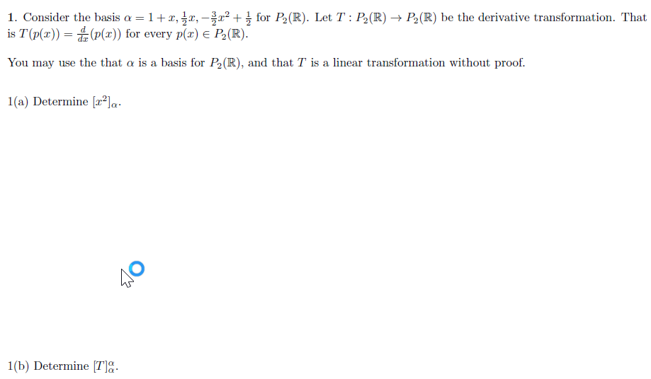 Solved 1. Consider the basis a = 1+r, jx, -22 + } for P2(R). | Chegg.com