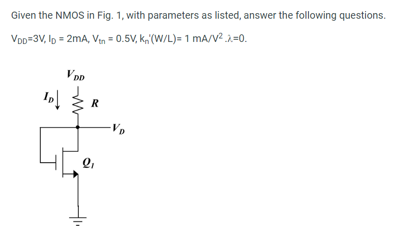 Solved Given the NMOS in Fig. 1, with parameters as listed, | Chegg.com