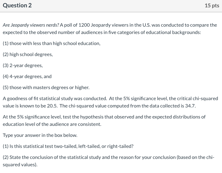 Solved Question 2 15 pts Are Jeopardy viewers nerds? A poll | Chegg.com