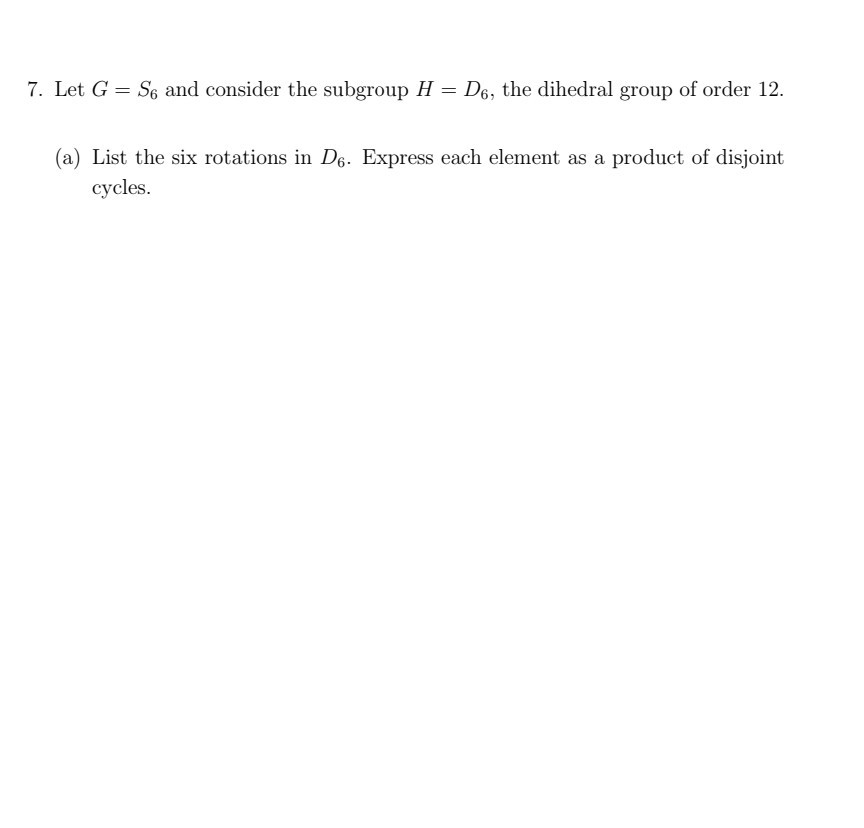Solved 7. Let G = S6 and consider the subgroup H = D6, the | Chegg.com