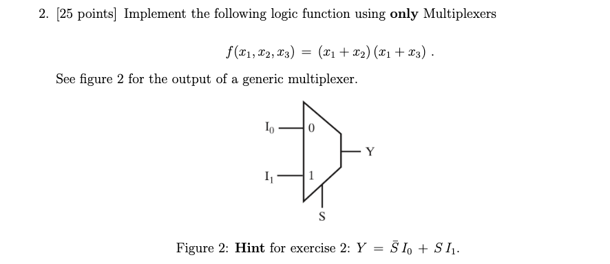 Solved 2. [25 points) Implement the following logic function | Chegg.com