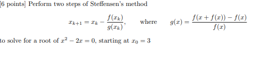 Solved [6 points Perform two steps of Steffensen's method | Chegg.com