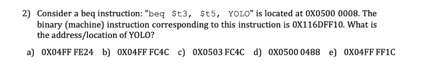2) Consider a beq instruction: “beq $t3, $t5, YOLO" | Chegg.com