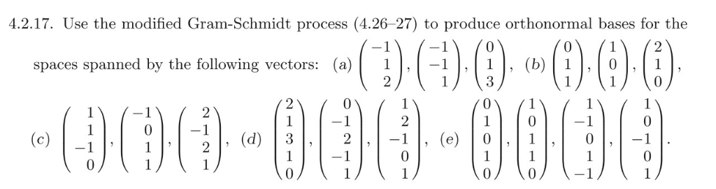 Solved 4.2.17. Use the modified Gram-Schmidt process | Chegg.com