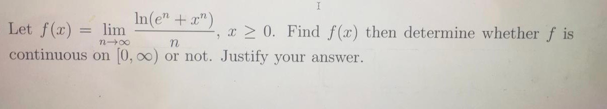 Solved In(e" + xn) Let f(x) = lim 1, x > 0. Find f(x) then | Chegg.com