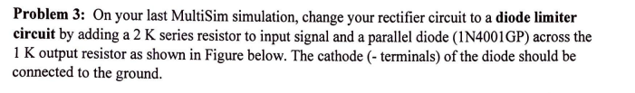 Problem 3: On your last MultiSim simulation, change | Chegg.com