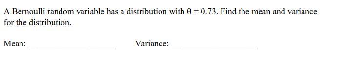 Solved A Bernoulli random variable has a distribution with = | Chegg.com