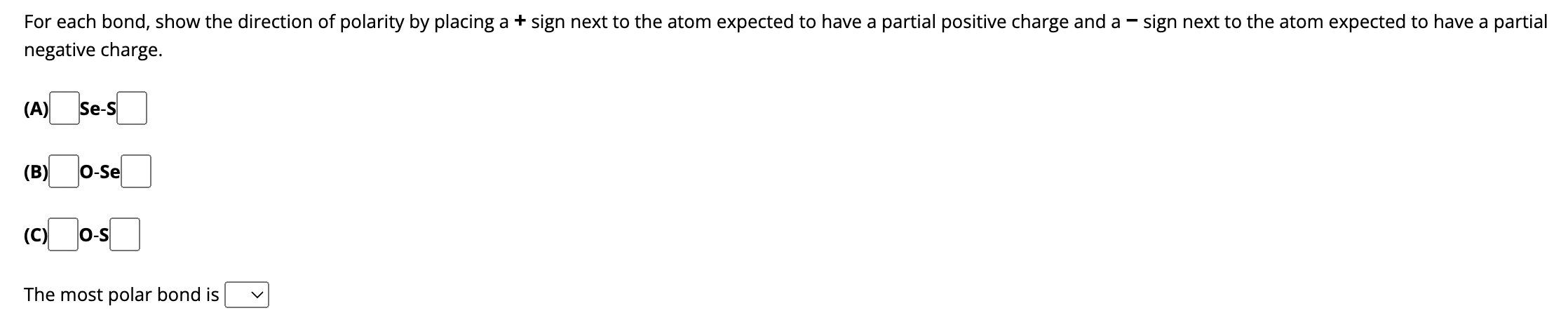 Solved For each bond, show the direction of polarity by | Chegg.com