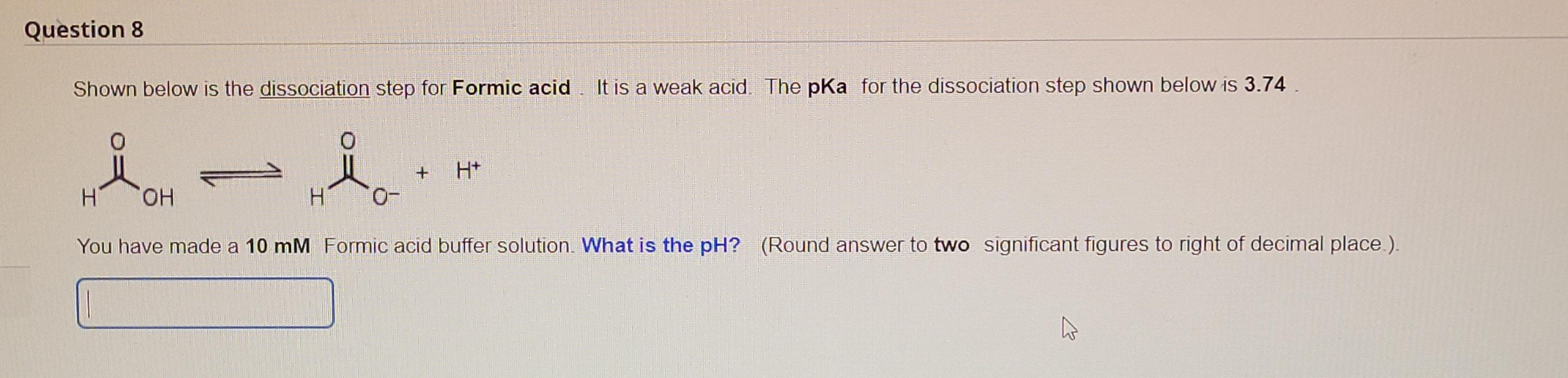 Solved Shown below is the dissociation step for Formic acid. | Chegg.com
