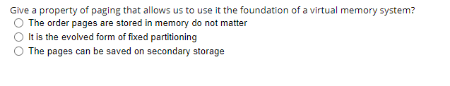 Solved Give a property of paging that allows us to use it | Chegg.com