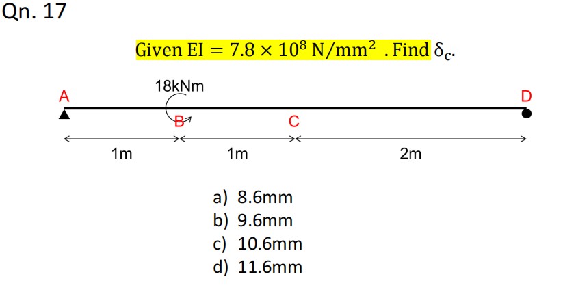 Solved Qn. 17Given EI=7.8×108Nmm2. ﻿Find δc.a) 8.6 ﻿mmb) 9.6 | Chegg.com