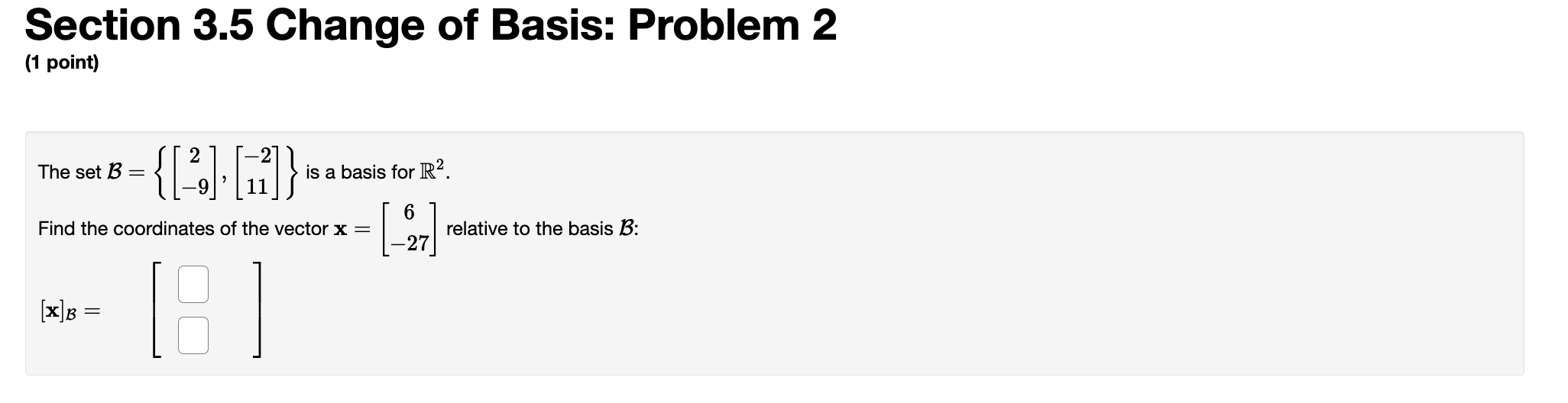 Solved Section 3.5 Change of Basis: Problem 2 (1 point) The | Chegg.com