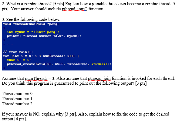 Solved 2. What is a zombie thread? [5 pts] Explain how a | Chegg.com