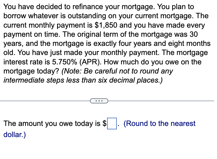 Solved You have decided to refinance your mortgage. You plan | Chegg.com
