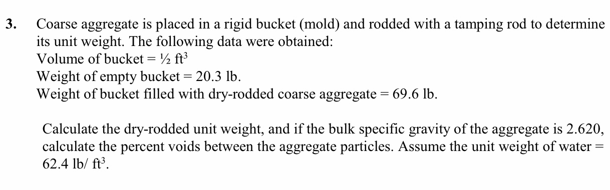 Solved 3. Coarse aggregate is placed in a rigid bucket | Chegg.com