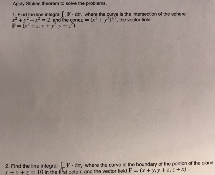 Solved Apply Stokes theorem to solve the problems. 1. Find | Chegg.com
