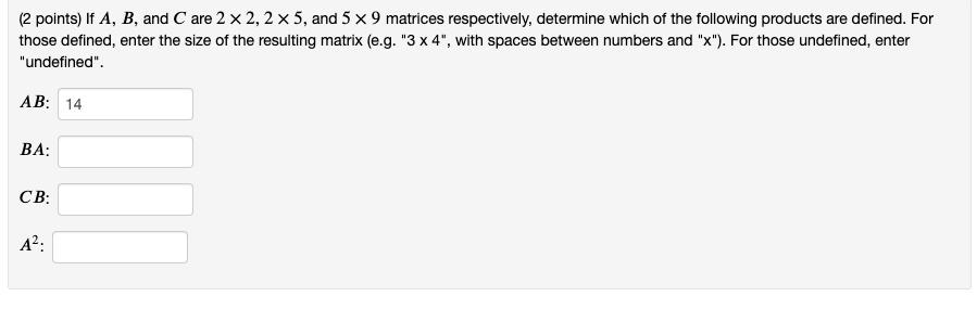 Solved (2 points) If A,B, and C are 2×2,2×5, and 5×9 | Chegg.com