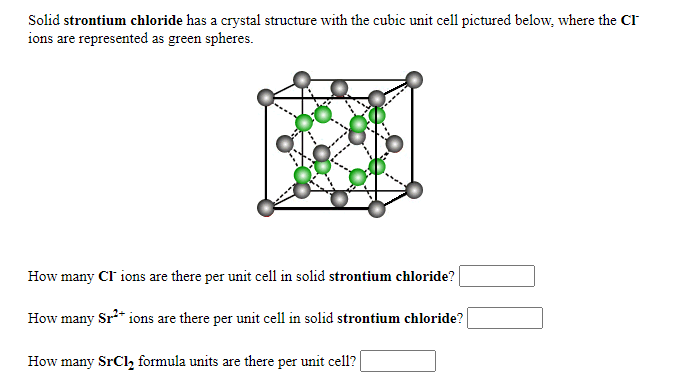 Solved Solid strontium chloride has a crystal structure with | Chegg.com