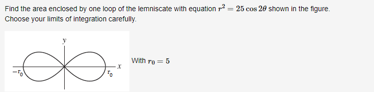 Solved Find the area enclosed by one loop of the lemniscate | Chegg.com
