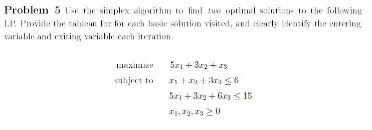 Solved Problem 5 Use the simplex algorithm to find two | Chegg.com
