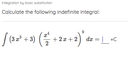 Solved Integration by basic substitution Calculate the | Chegg.com