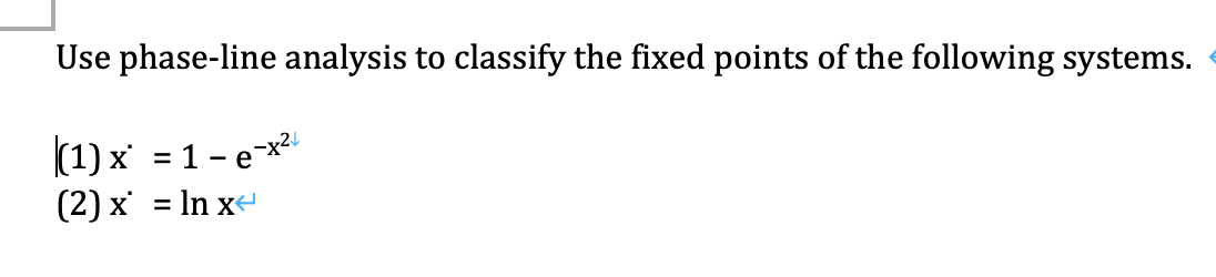Solved Use phase-line analysis to classify the fixed points | Chegg.com