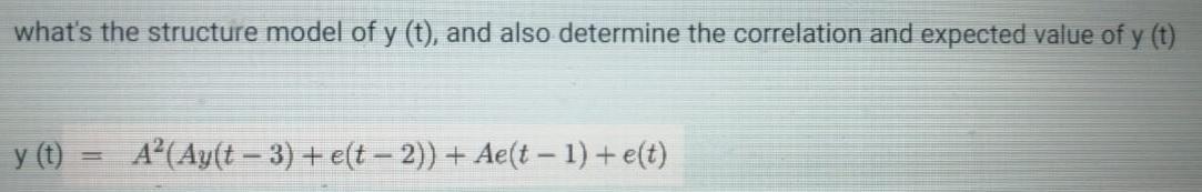 Solved what's the structure model of y (t), and also | Chegg.com