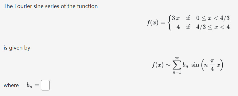 Solved The Fourier sine series of the | Chegg.com