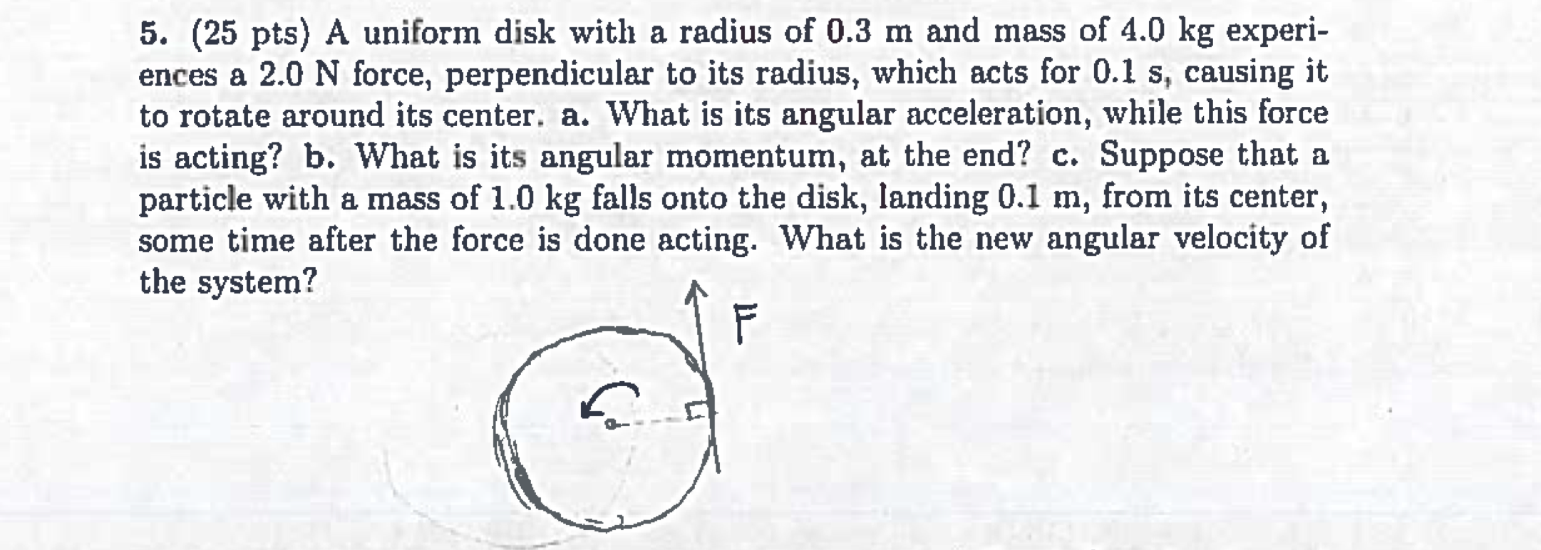 Solved 5. (25 pts) A uniform disk with a radius of 0.3 m and | Chegg.com