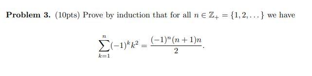 Solved Problem 3. (10pts) Prove by induction that for all n | Chegg.com