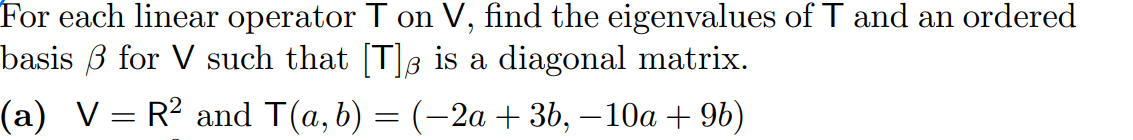 Solved For each linear operator T on V, find the eigenvalues | Chegg.com