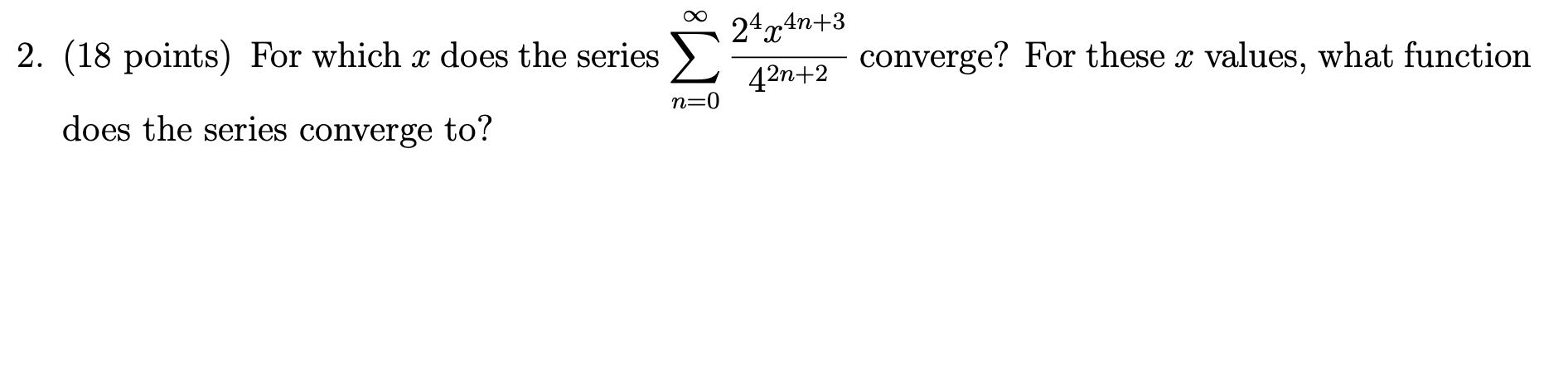 Solved 2. (18 points) For which x does the series | Chegg.com