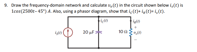 Solved 9. Draw the frequency-domain network and calculate | Chegg.com