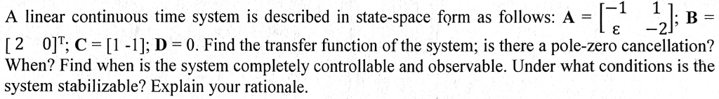 Solved A linear continuous time system is described in | Chegg.com