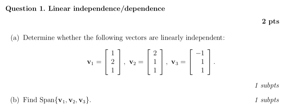 Solved Question 1. Linear independence/dependence 2 pts (a) | Chegg.com