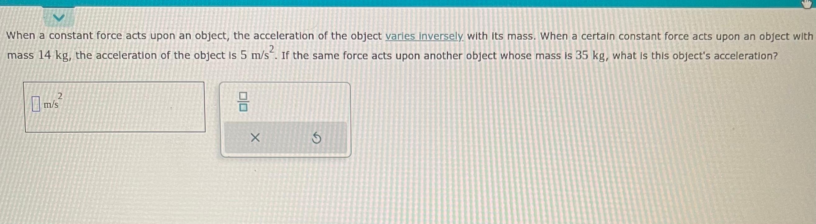 Solved When A Constant Force Acts Upon An Object The