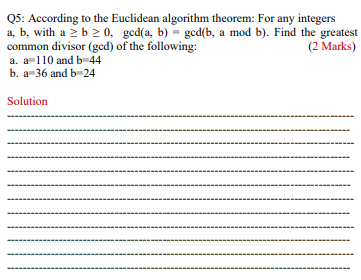 Solved Q5: According to the Euclidean algorithm theorem: For | Chegg.com