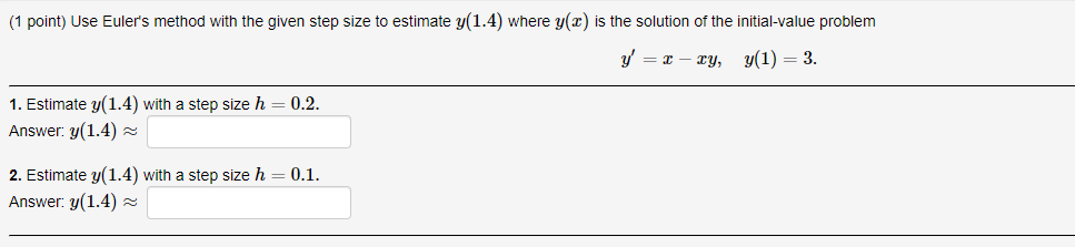 Solved (1 point) Use Euler's method with the given step size | Chegg.com