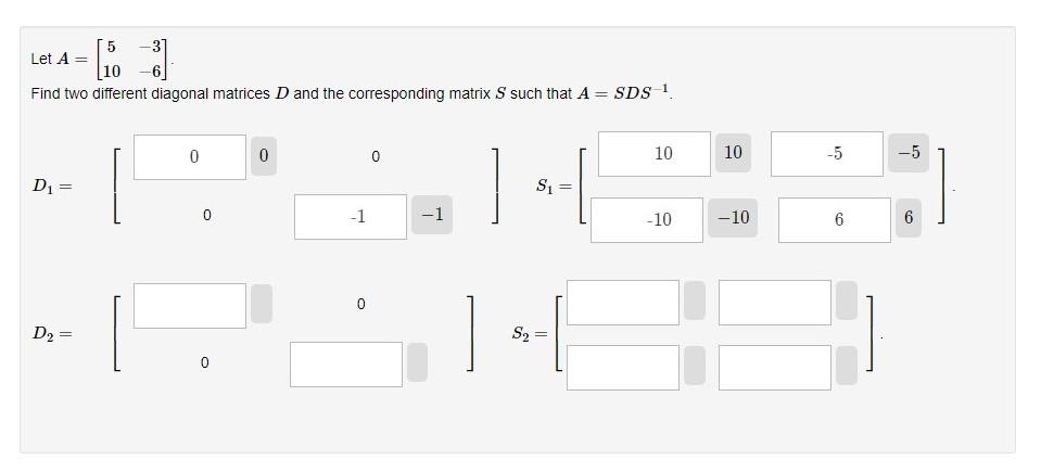 Solved Let A=[510−3−6] Find two different diagonal matrices | Chegg.com