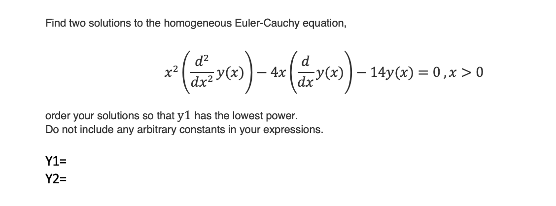Solved Find two solutions to the homogeneous Euler-Cauchy | Chegg.com