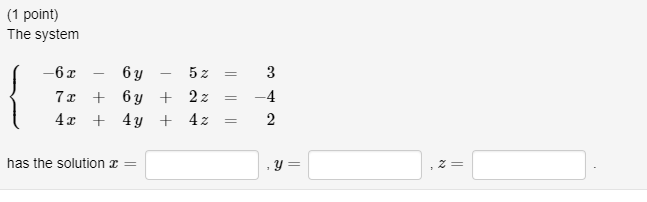 Solved (1 point) The system has the solution | Chegg.com
