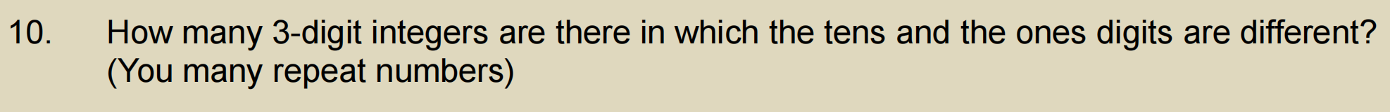 Solved How many 3-digit integers are there in which the tens | Chegg.com