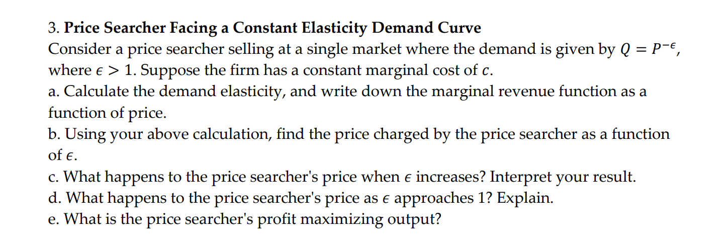 Solved 3. Price Searcher Facing a Constant Elasticity Demand | Chegg.com