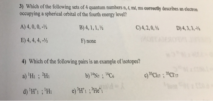 Solved Which of the following sets of 4 quantum numbers n, | Chegg.com
