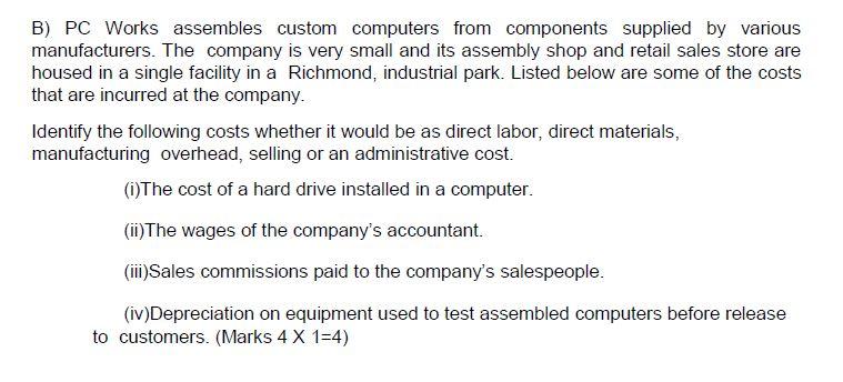Solved B) PC Works assembles custom computers from | Chegg.com