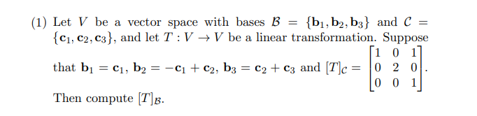 Solved (1) Let V be a vector space with bases B = {b1,b2, | Chegg.com