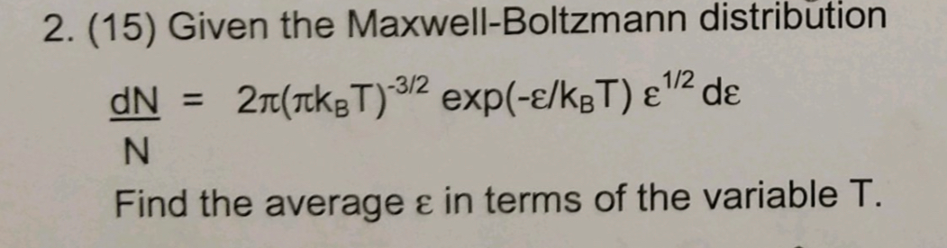 Solved 2. (15) Given the Maxwell-Boltzmann distribution ON = | Chegg.com