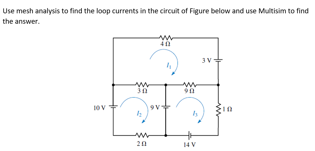 Solved Use Mesh Analysis To Find The Loop Currents In The 