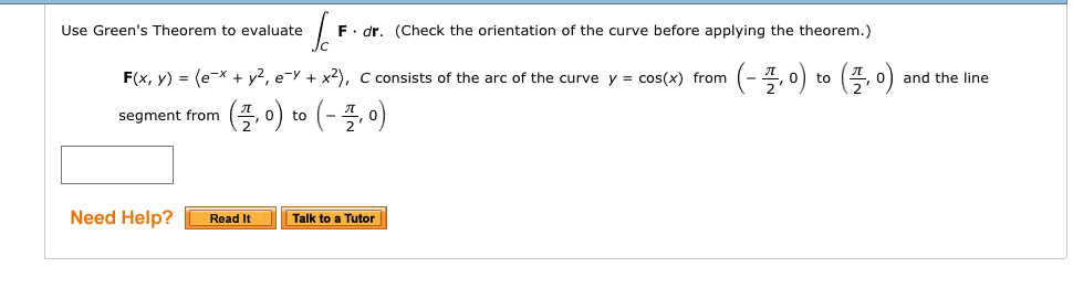 Solved Use Greens Theorem To Evaluate F Dr Check The