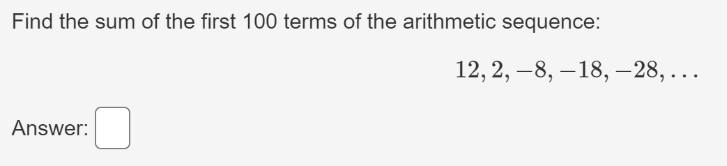 Solved Find the sum of the first 100 terms of the arithmetic | Chegg.com